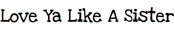 Identifont - KG Love Ya Like a Sister